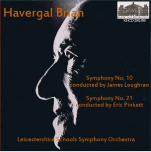 Havergal Brian Symphonies No. 10 & 21 – Leicestershire Schools Symphony ...